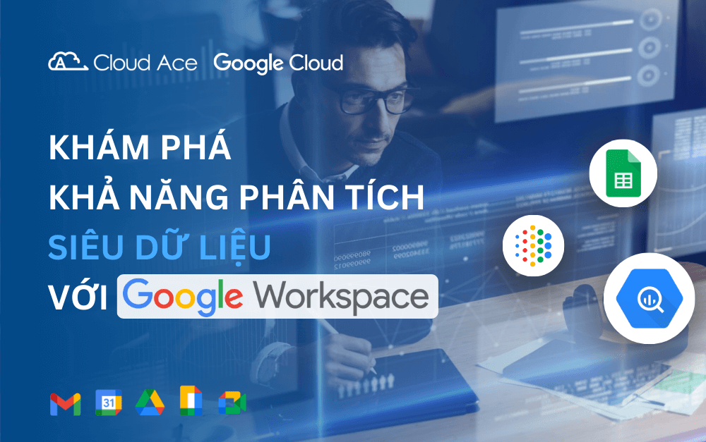 Google Workspace - Phân tích siêu dữ liệu với Google Sheet