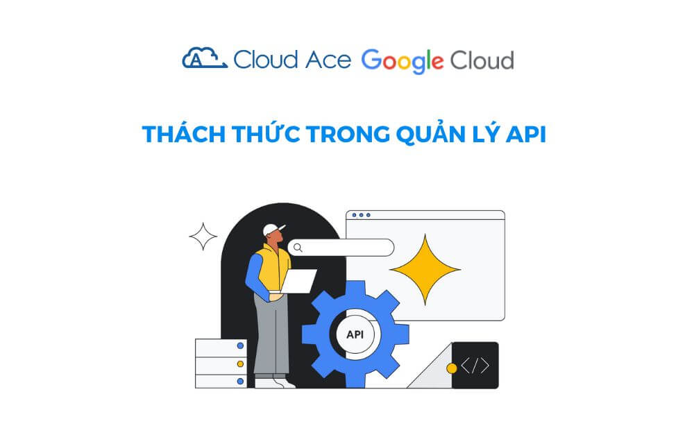 APIGEE - Google Cloud I Những thách thức cấu trúc và nền tảng