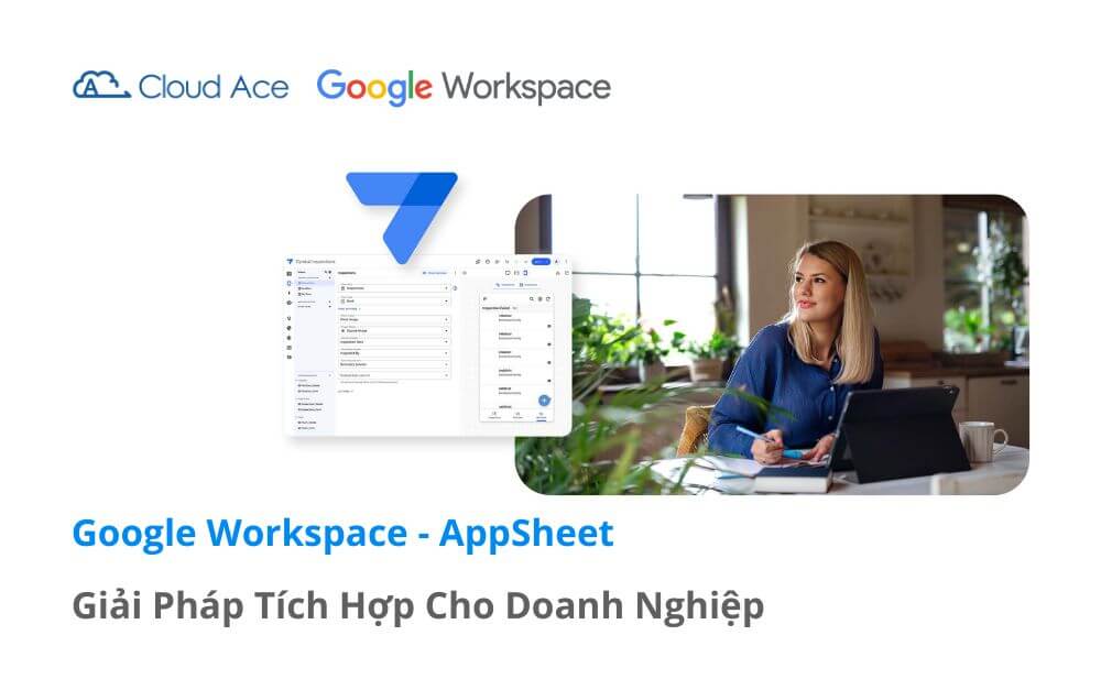 Google Workspace - AppSheet: Giải Pháp Tích Hợp Cho DN
