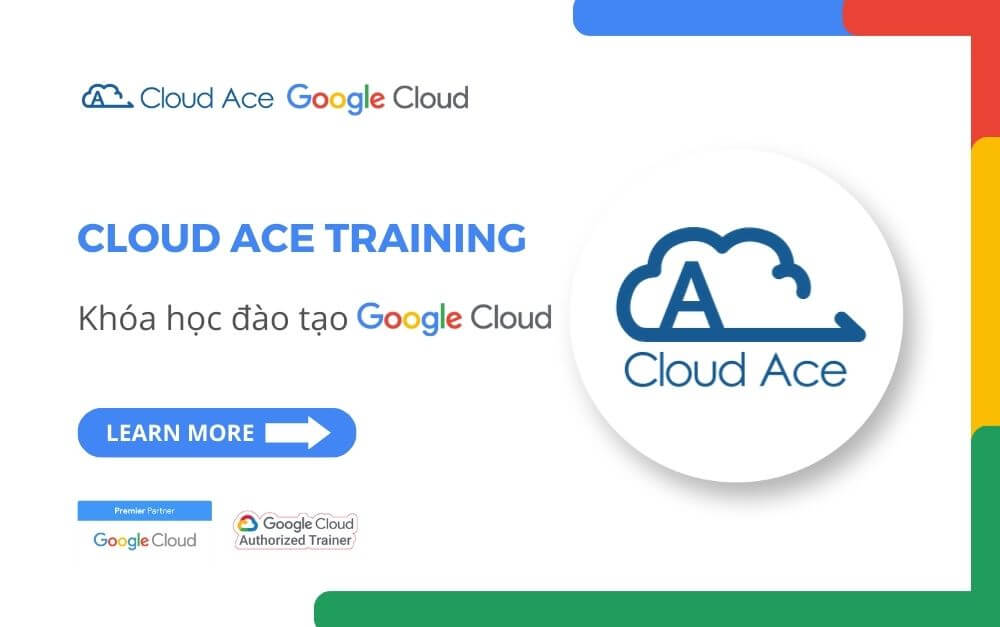 Cloud Ace Training: Khóa Học Đào Tạo Google Cloud