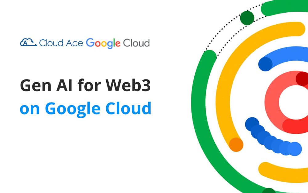Gen AI Cho Web3 Trên Google Cloud